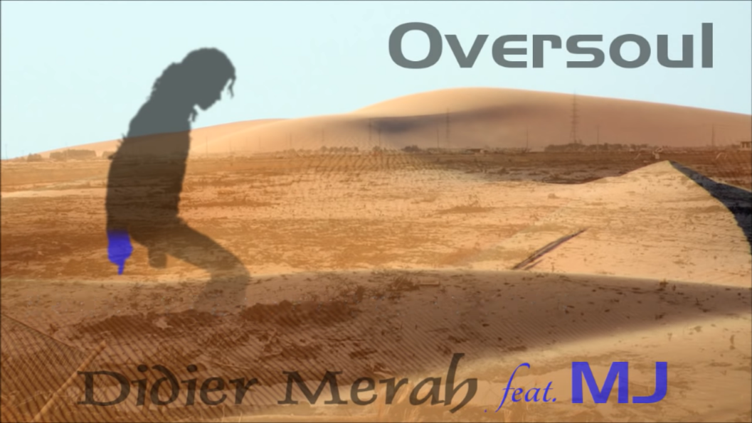 Oversoul – Didier Merah feat. MJ – Didier Merah Blog